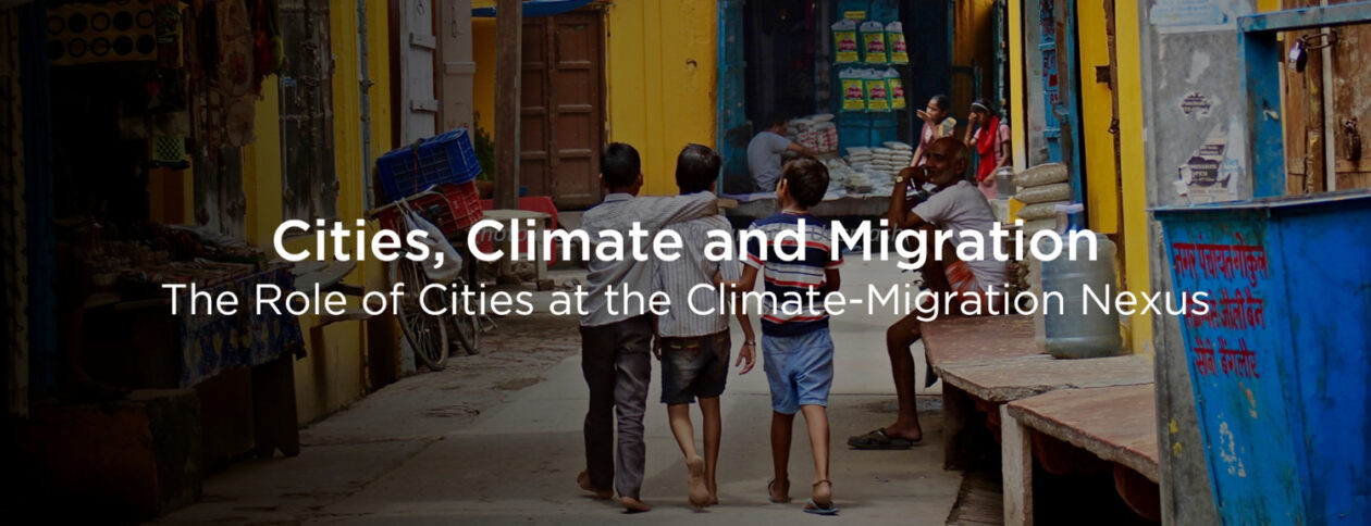 Cities, Climate and Migration: The Role of Cities at the Climate ...